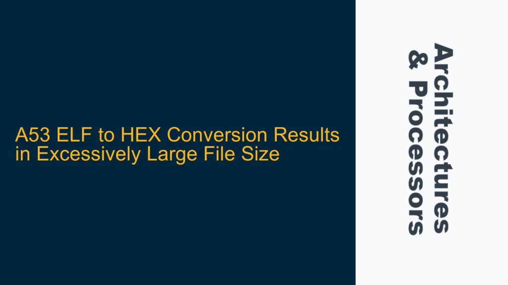 A53 ELF to HEX Conversion Results in Excessively Large File Size ...