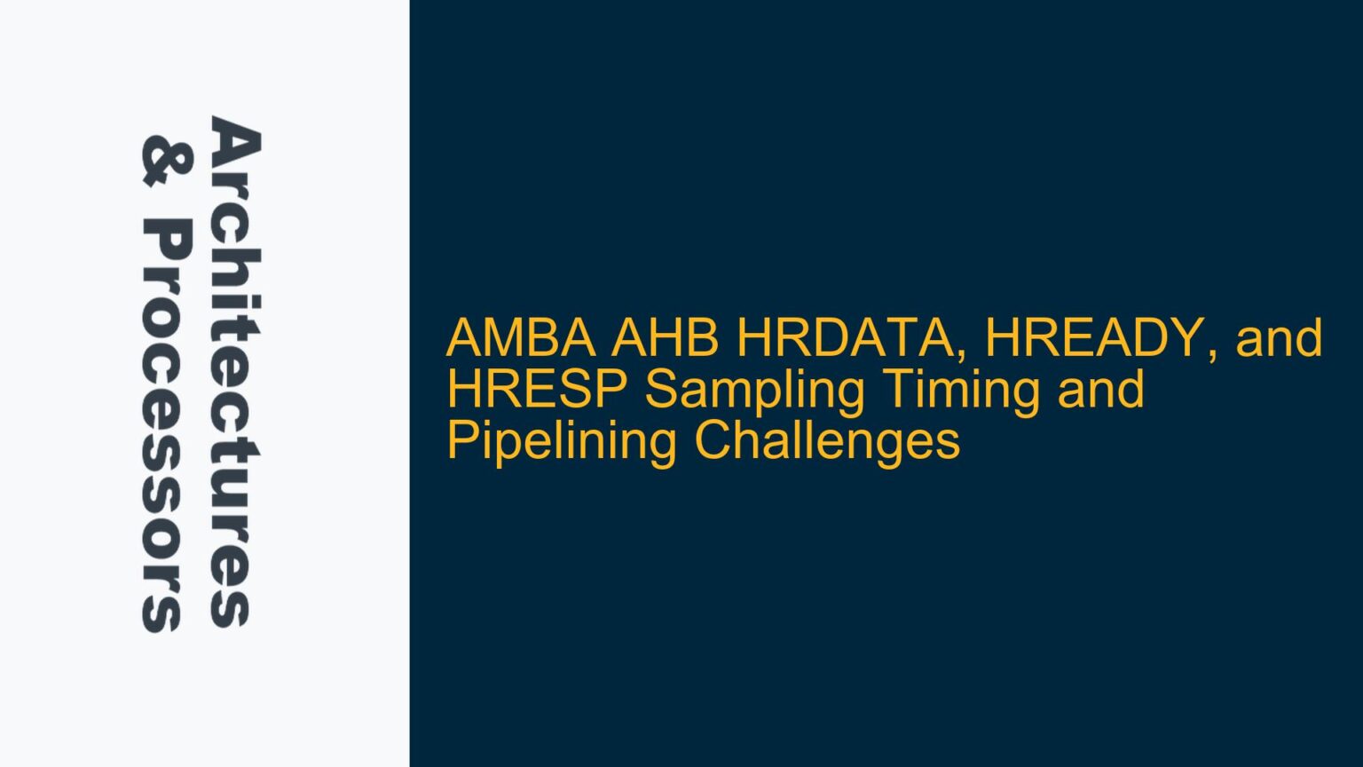 AMBA AHB HRDATA, HREADY, and HRESP Sampling Timing and Pipelining ...