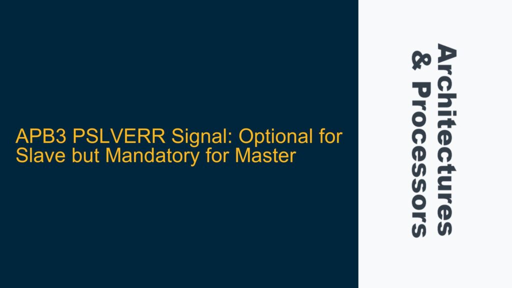 APB3 PSLVERR Signal: Optional for Slave but Mandatory for Master ...