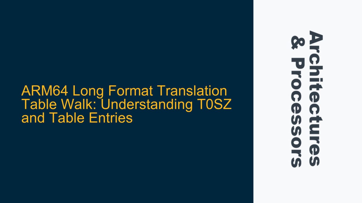 ARM64 Long Format Translation Table Walk: Understanding T0SZ and Table Entries - System on Chips