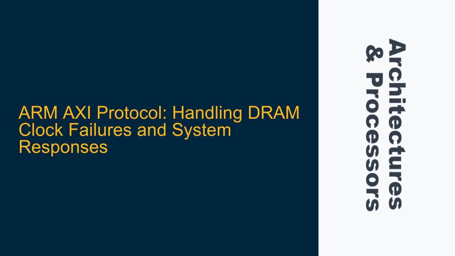 ARM AXI Protocol: Handling DRAM Clock Failures and System Responses ...