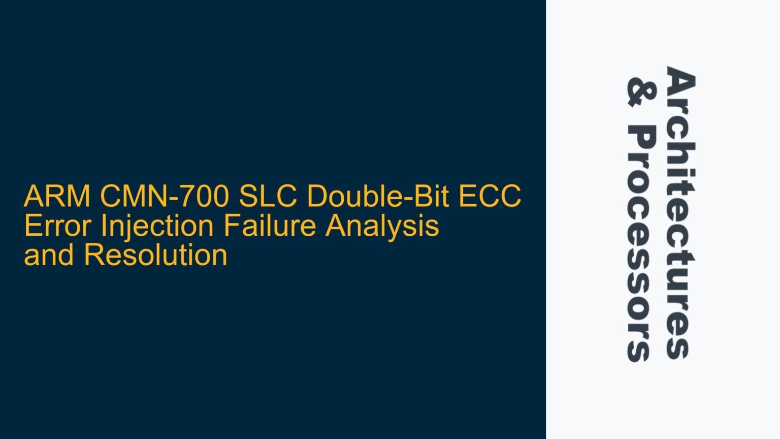 ARM CMN-700 SLC Double-Bit ECC Error Injection Failure Analysis and ...