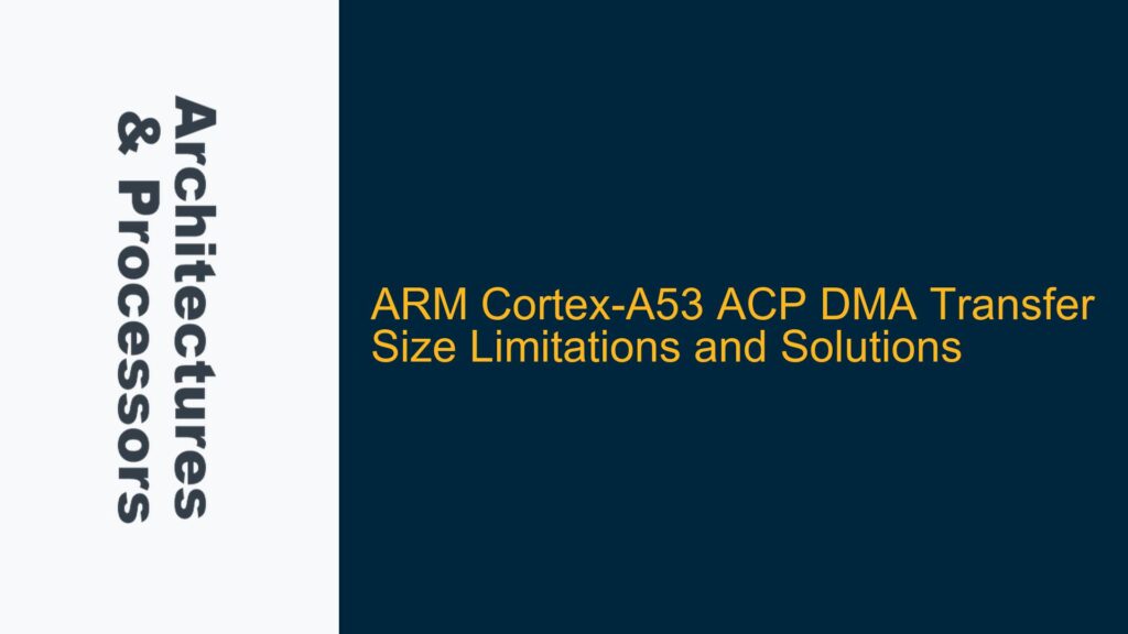 ARM Cortex-A53 ACP DMA Transfer Size Limitations and Solutions - System ...