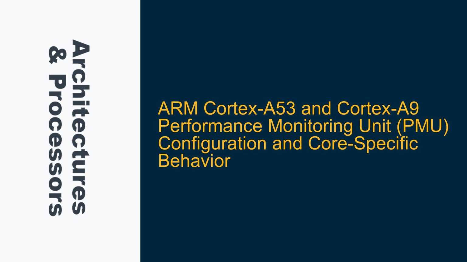 ARM Cortex-A53 and Cortex-A9 Performance Monitoring Unit (PMU) Configuration and Core-Specific ...