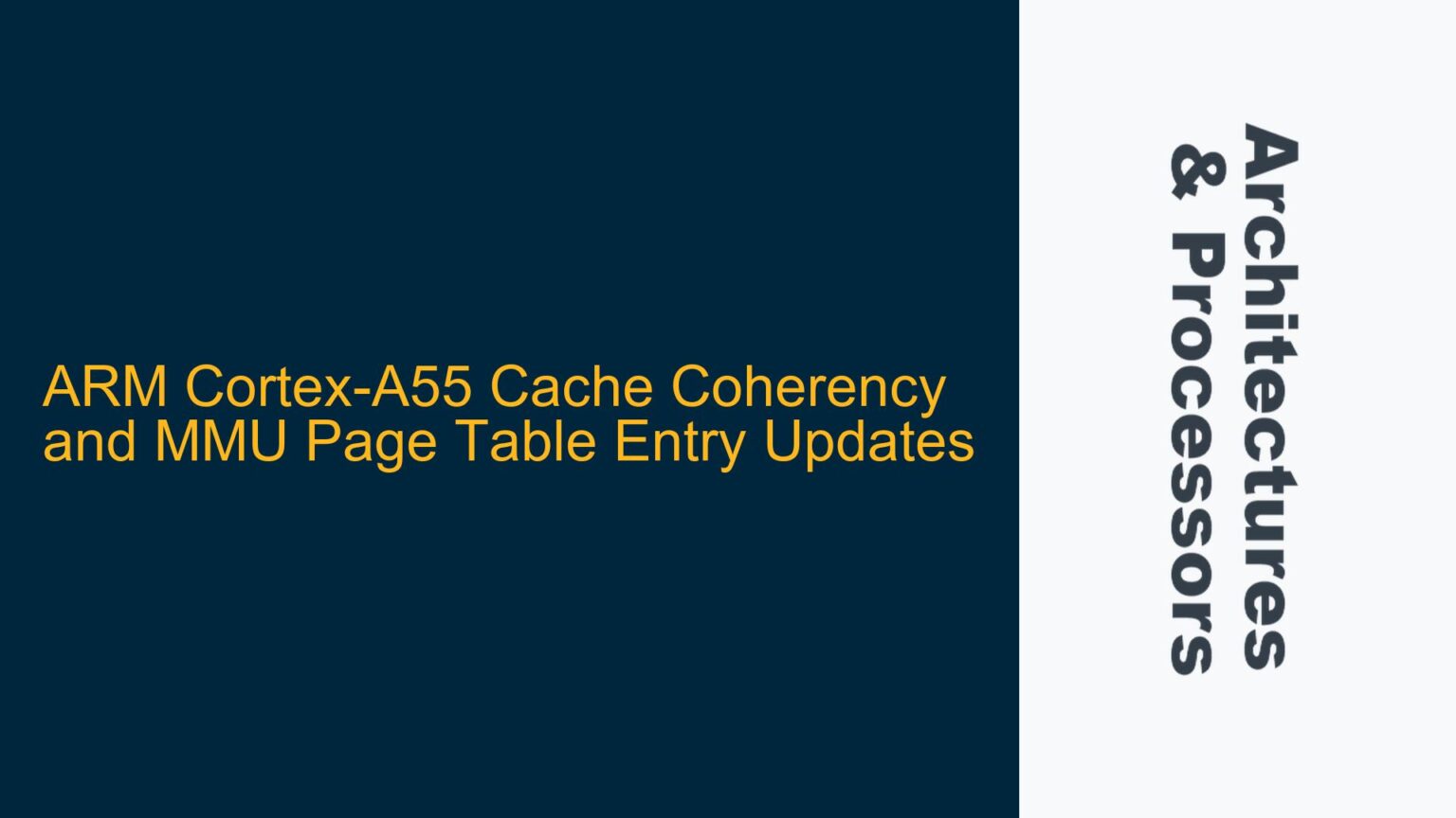 ARM Cortex-A55 Cache Coherency and MMU Page Table Entry Updates ...