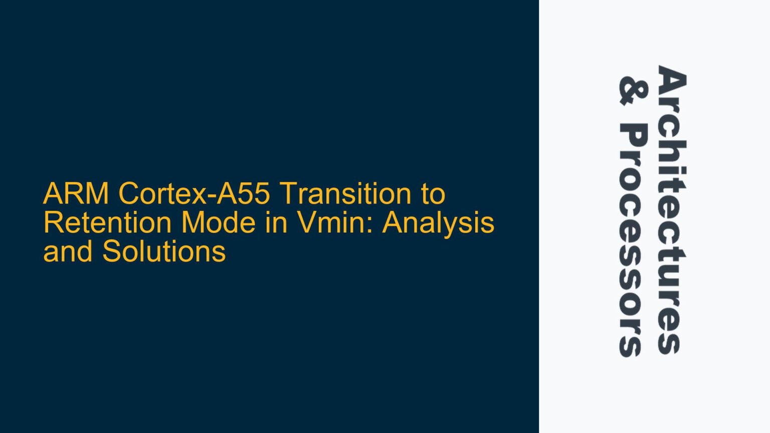ARM Cortex-A55 Transition to Retention Mode in Vmin: Analysis and ...