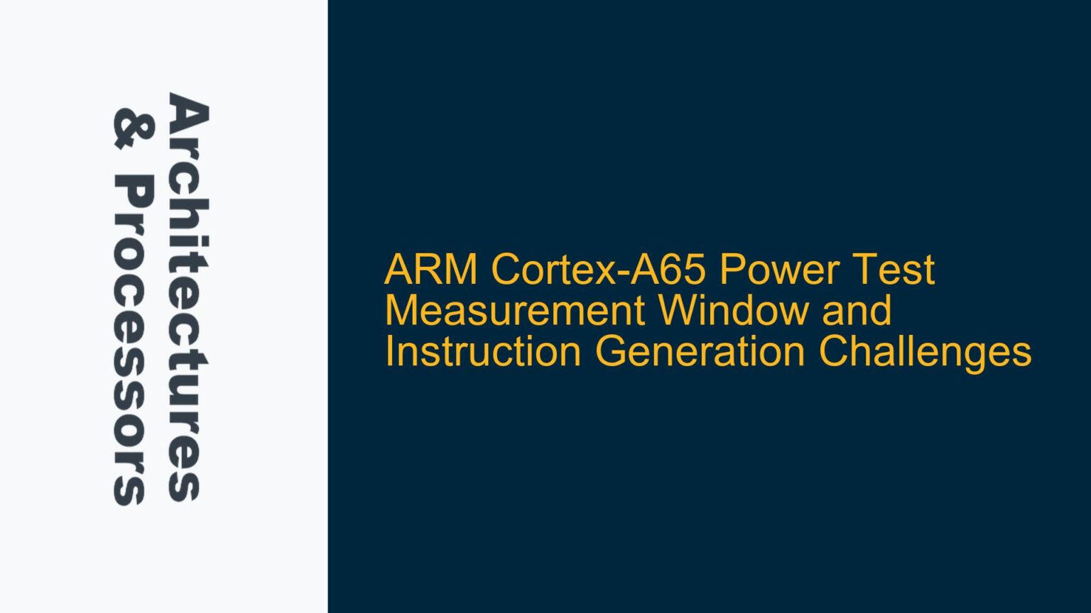 Arm Cortex A65 Power Test Measurement Window And Instruction Generation Challenges System On Chips