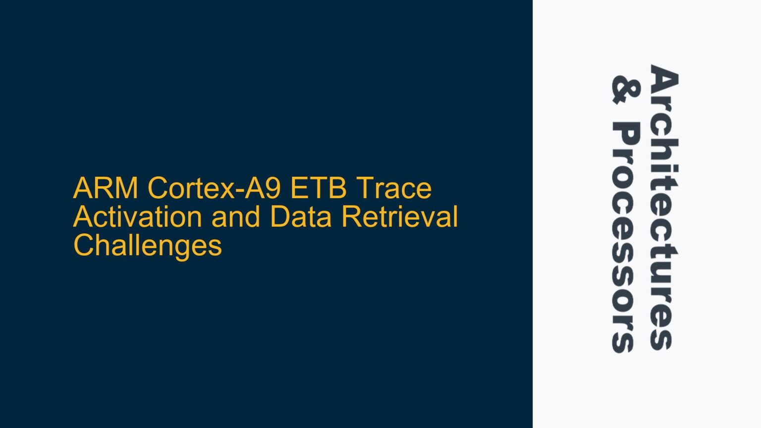 ARM Cortex-A9 ETB Trace Activation and Data Retrieval Challenges - System on Chips