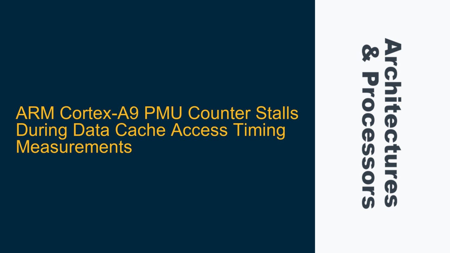 ARM Cortex-A9 PMU Counter Stalls During Data Cache Access Timing Measurements - System on Chips