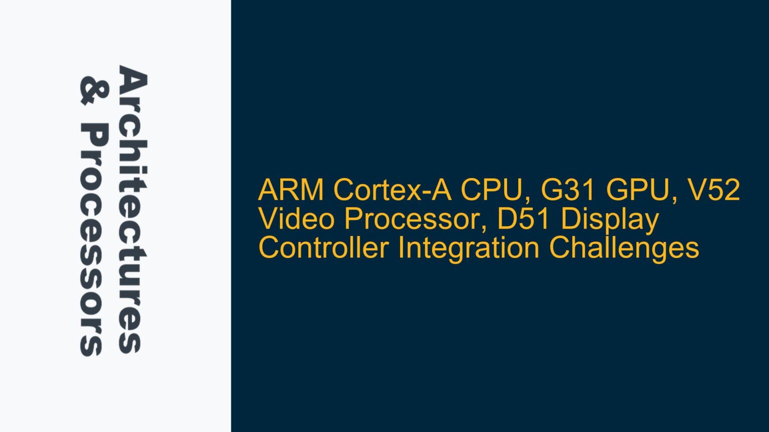 ARM Cortex-A CPU, G31 GPU, V52 Video Processor, D51 Display Controller ...