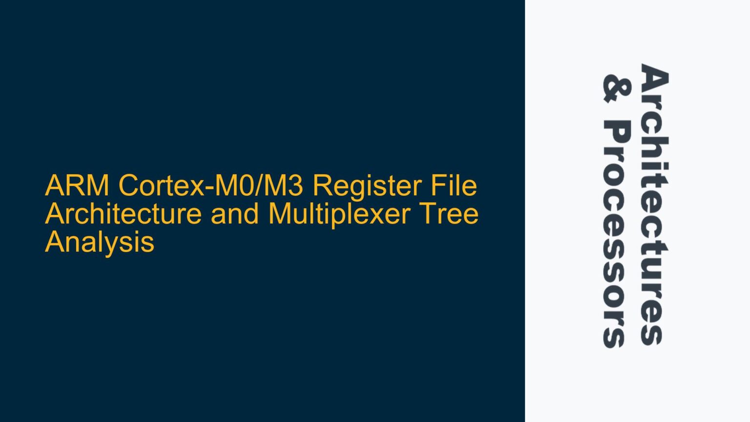 ARM Cortex-M0/M3 Register File Architecture and Multiplexer Tree Analysis - System on Chips