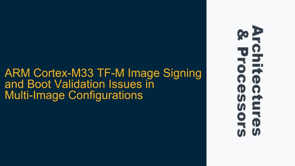 Arm Cortex M33 Tf M Image Signing And Boot Validation Issues In Multi