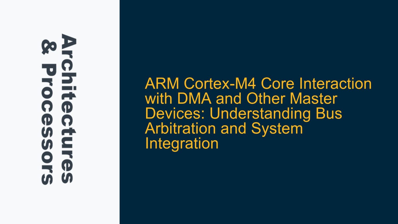 Arm Cortex M4 Core Interaction With Dma And Other Master Devices Understanding Bus Arbitration