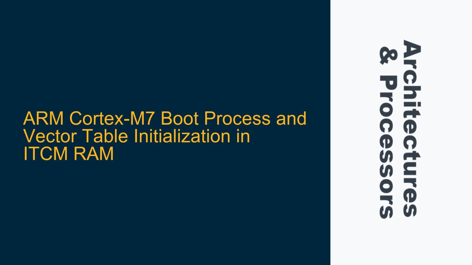 Arm Cortex M7 Boot Process And Vector Table Initialization In Itcm Ram System On Chips