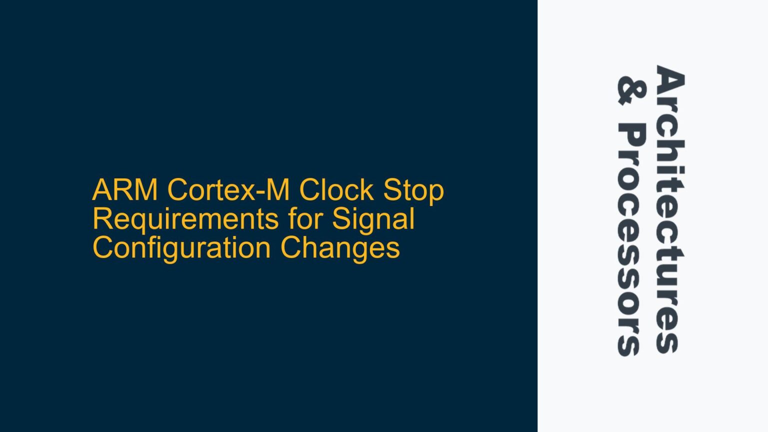 ARM Cortex-M Clock Stop Requirements for Signal Configuration Changes - System on Chips