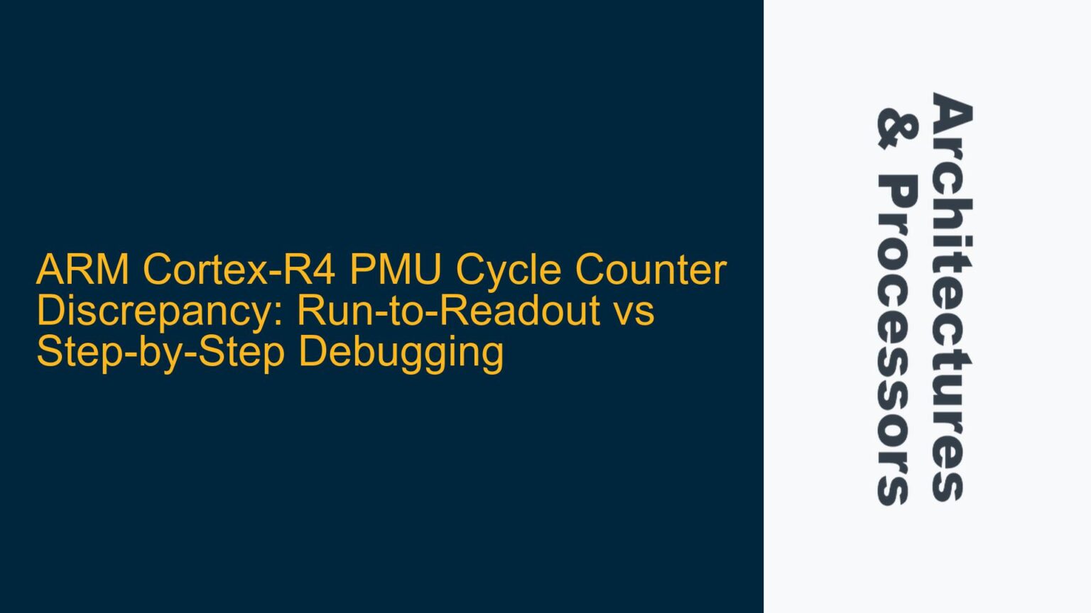 ARM Cortex-R4 PMU Cycle Counter Discrepancy: Run-to-Readout vs Step-by-Step Debugging - System ...