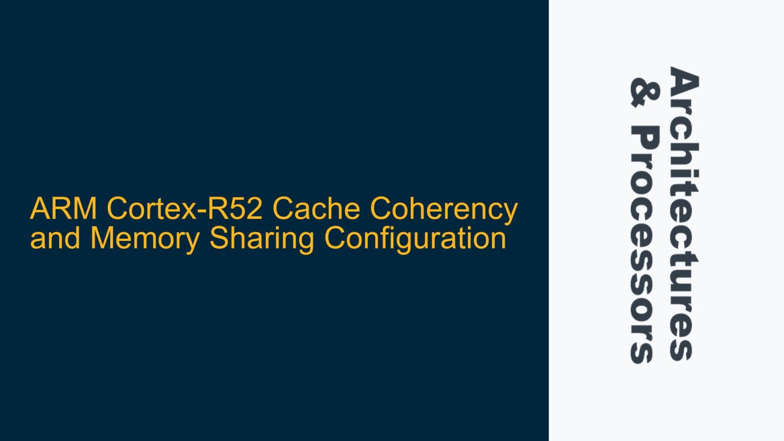 ARM Cortex-R52 Cache Coherency and Memory Sharing Configuration - System on Chips