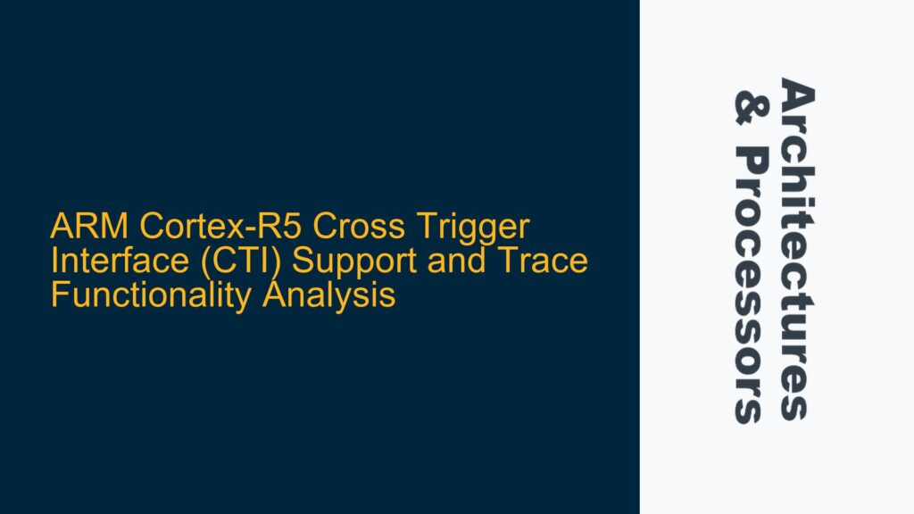 Arm Cortex R5 Cross Trigger Interface Cti Support And Trace