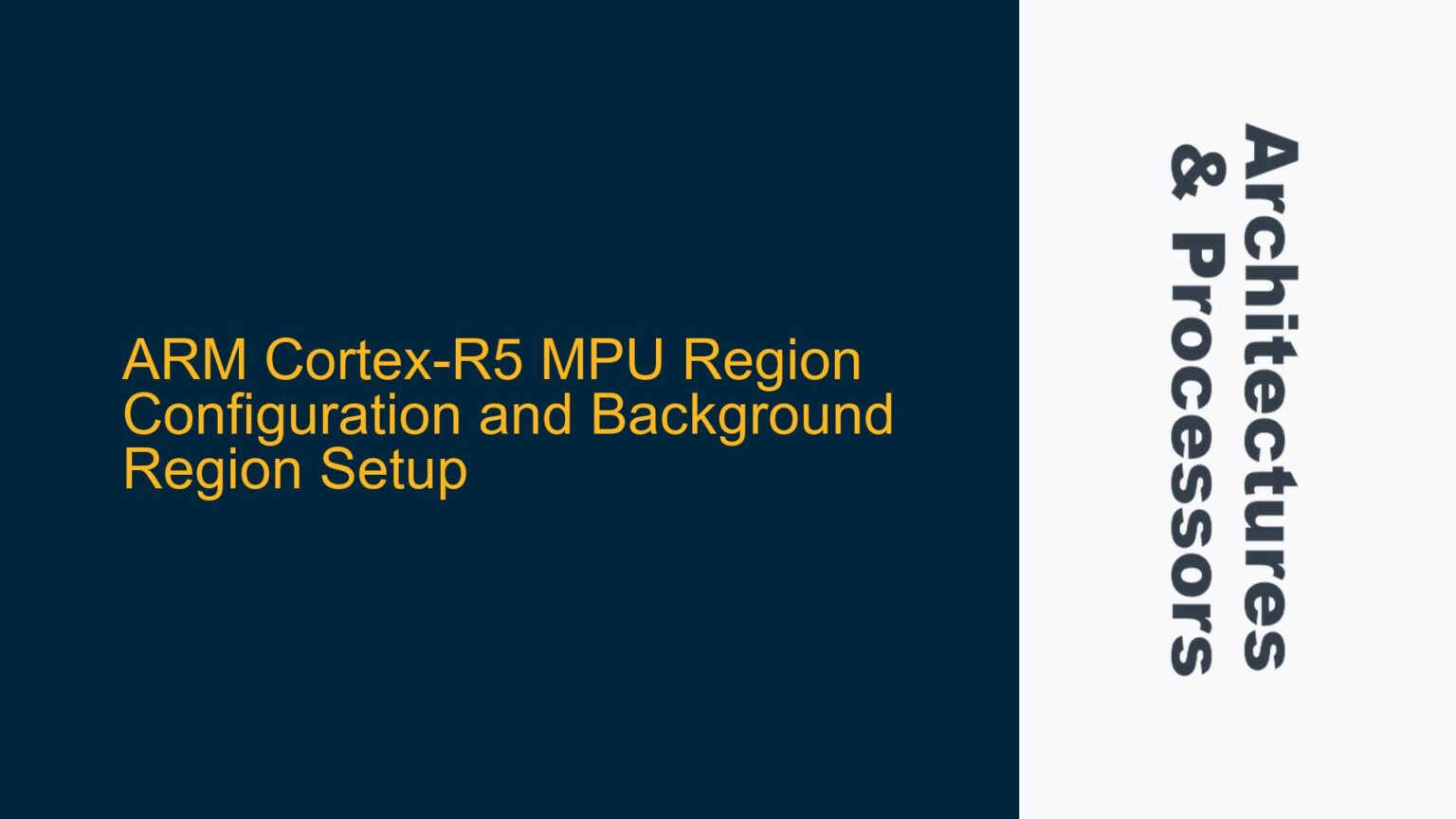 Arm Cortex R5 Mpu Region Configuration And Background Region Setup System On Chips