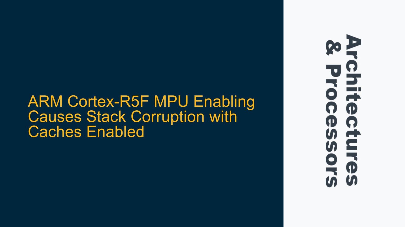 ARM Cortex-R5F MPU Enabling Causes Stack Corruption with Caches Enabled - System on Chips