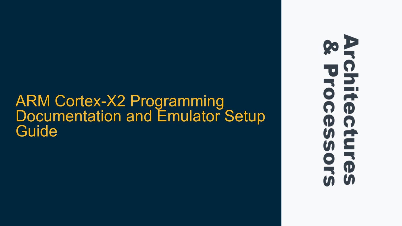 ARM Cortex-X2 Programming Documentation and Emulator Setup Guide ...