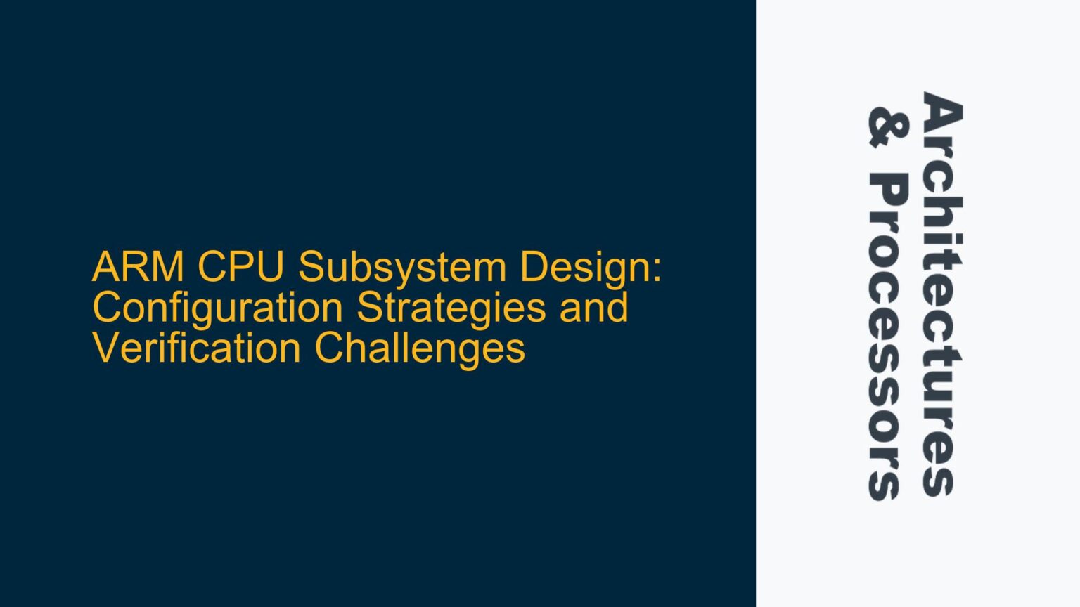 Arm Cpu Subsystem Design Configuration Strategies And Verification Challenges System On Chips