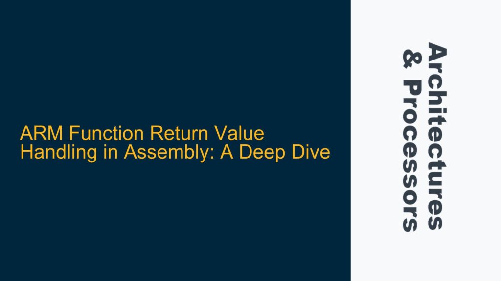 ARM Function Return Value Handling in Assembly: A Deep Dive - System on Chips
