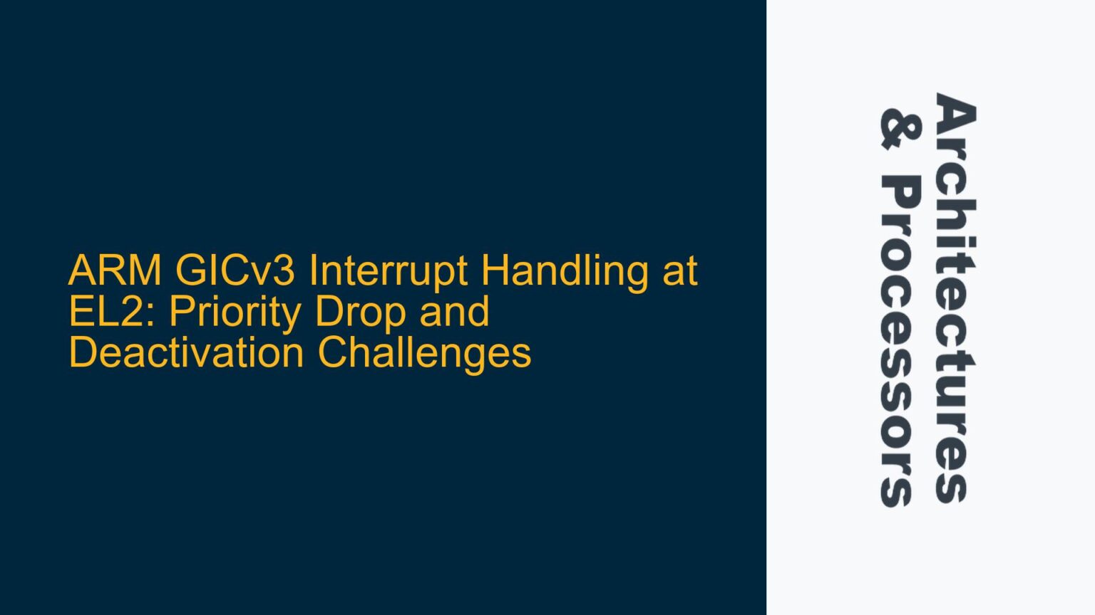 ARM GICv3 Interrupt Handling at EL2: Priority Drop and Deactivation Challenges - System on Chips