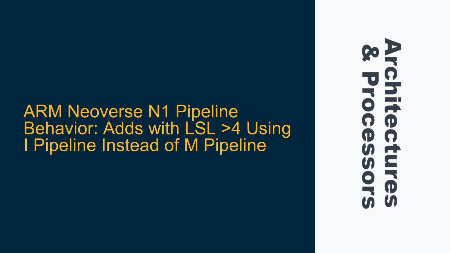 ARM Neoverse N1 Pipeline Behavior: Adds with LSL >4 Using I Pipeline ...