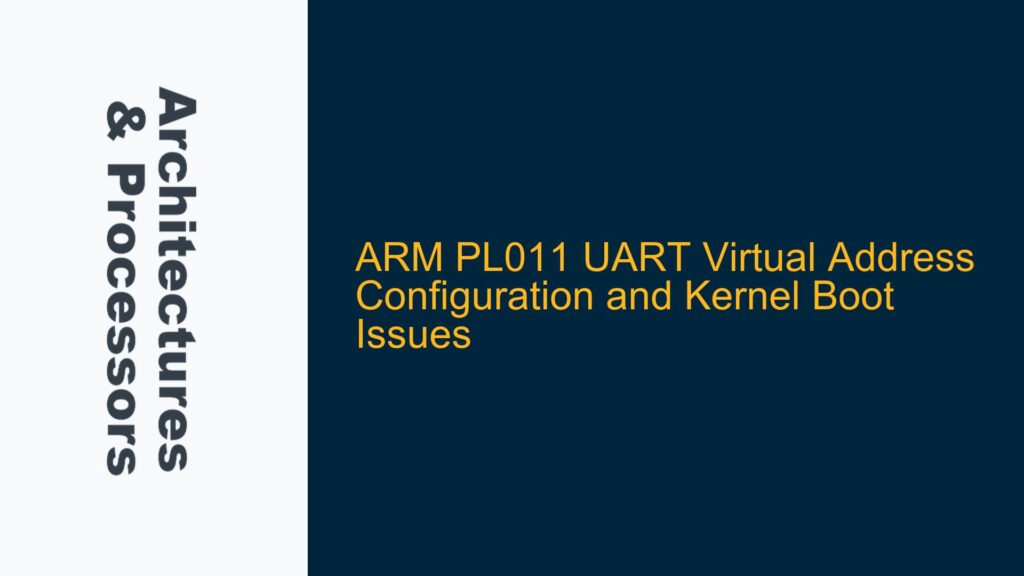 ARM PL011 UART Virtual Address Configuration and Kernel Boot Issues - System on Chips