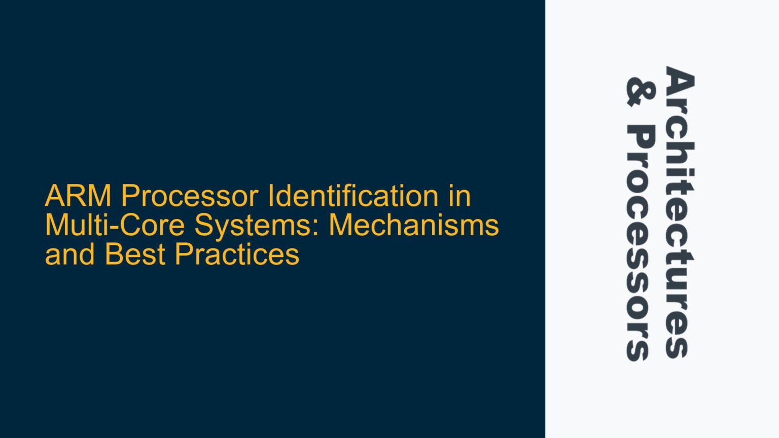 ARM Processor Identification in Multi-Core Systems: Mechanisms and Best Practices - System on Chips