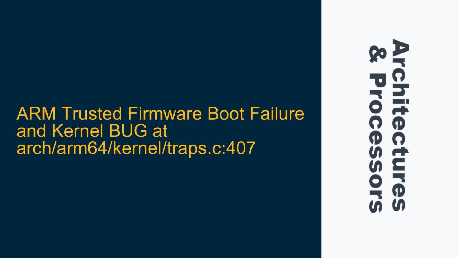 ARM Trusted Firmware Boot Failure and Kernel BUG at arch/arm64/kernel ...