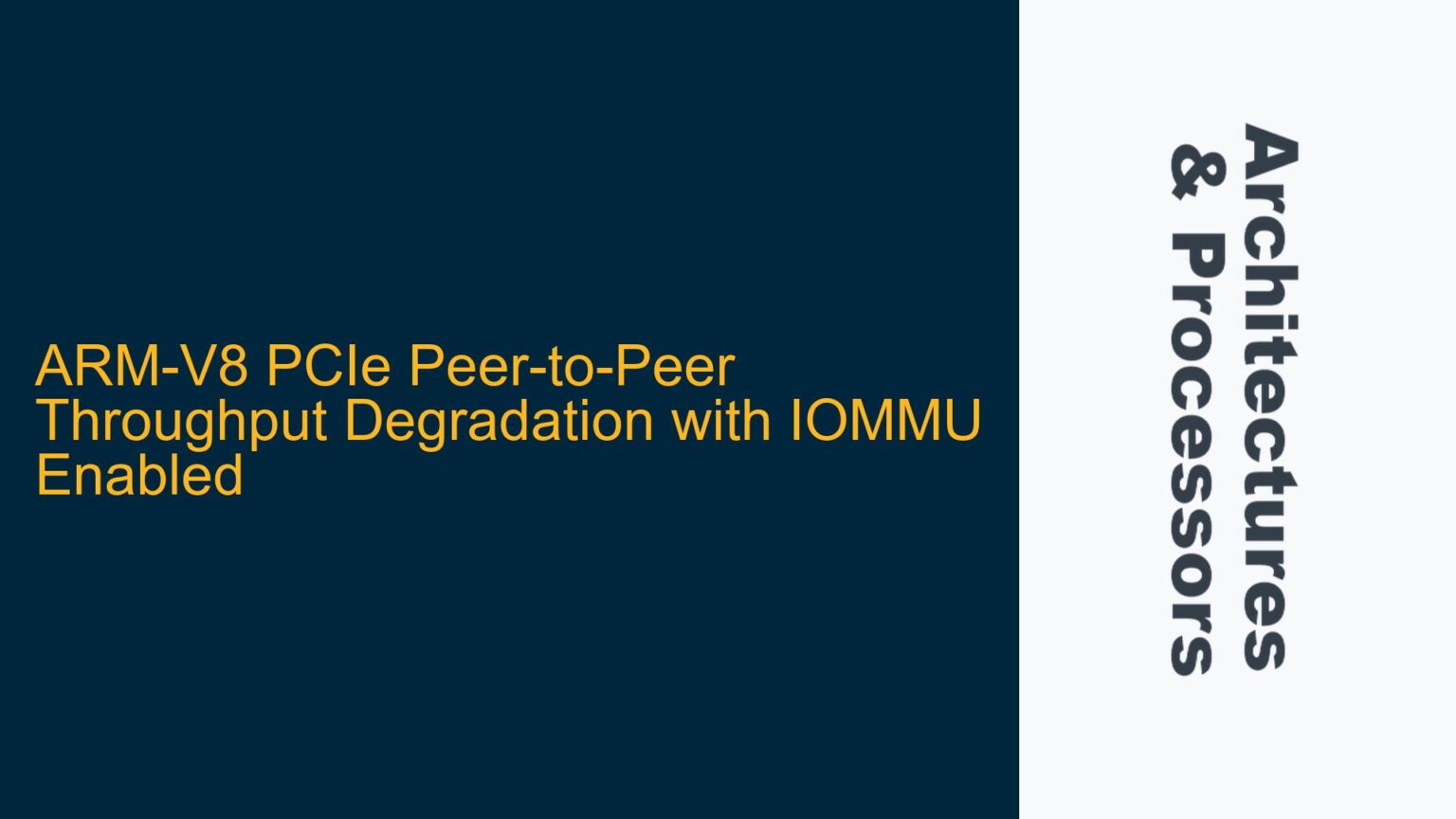 ARM-V8 PCIe Peer-to-Peer Throughput Degradation with IOMMU Enabled - System on Chips