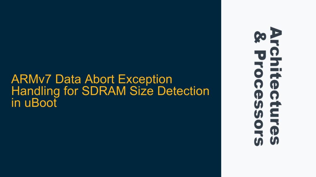 ARMv7 Data Abort Exception Handling for SDRAM Size Detection in uBoot - System on Chips