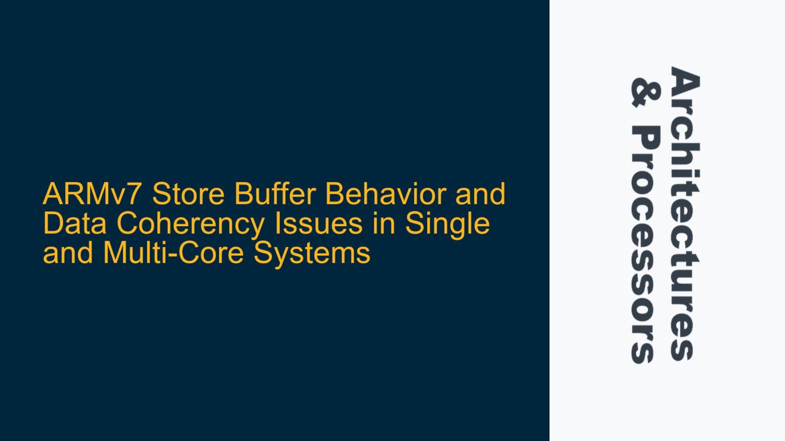 ARMv7 Store Buffer Behavior and Data Coherency Issues in Single and Multi-Core Systems - System ...
