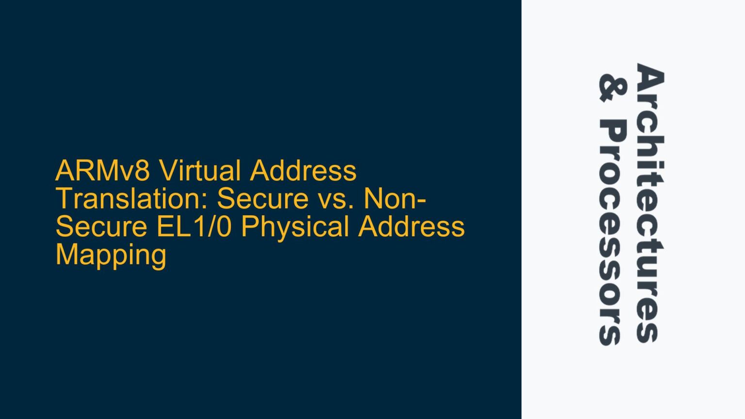 ARMv8 Virtual Address Translation: Secure vs. Non-Secure EL1/0 Physical ...