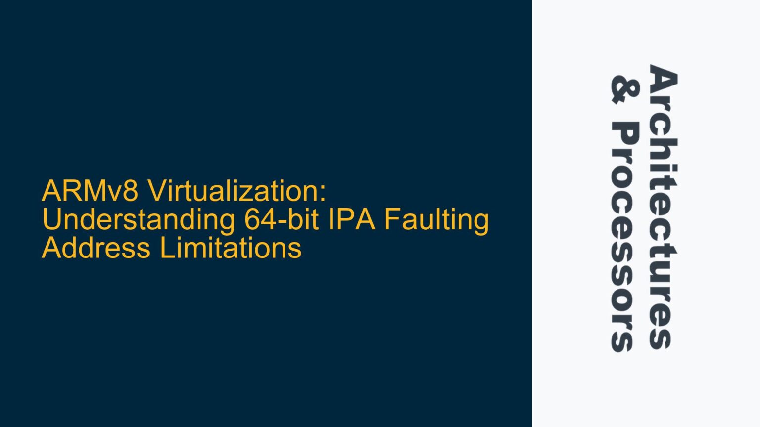ARMv8 Virtualization: Understanding 64-bit IPA Faulting Address Limitations - System on Chips