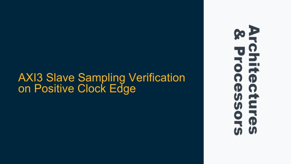 AXI3 Slave Sampling Verification on Positive Clock Edge - System on Chips