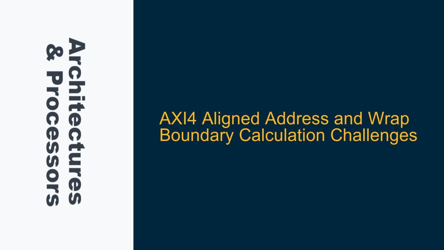 AXI4 Aligned Address and Wrap Boundary Calculation Challenges - System ...
