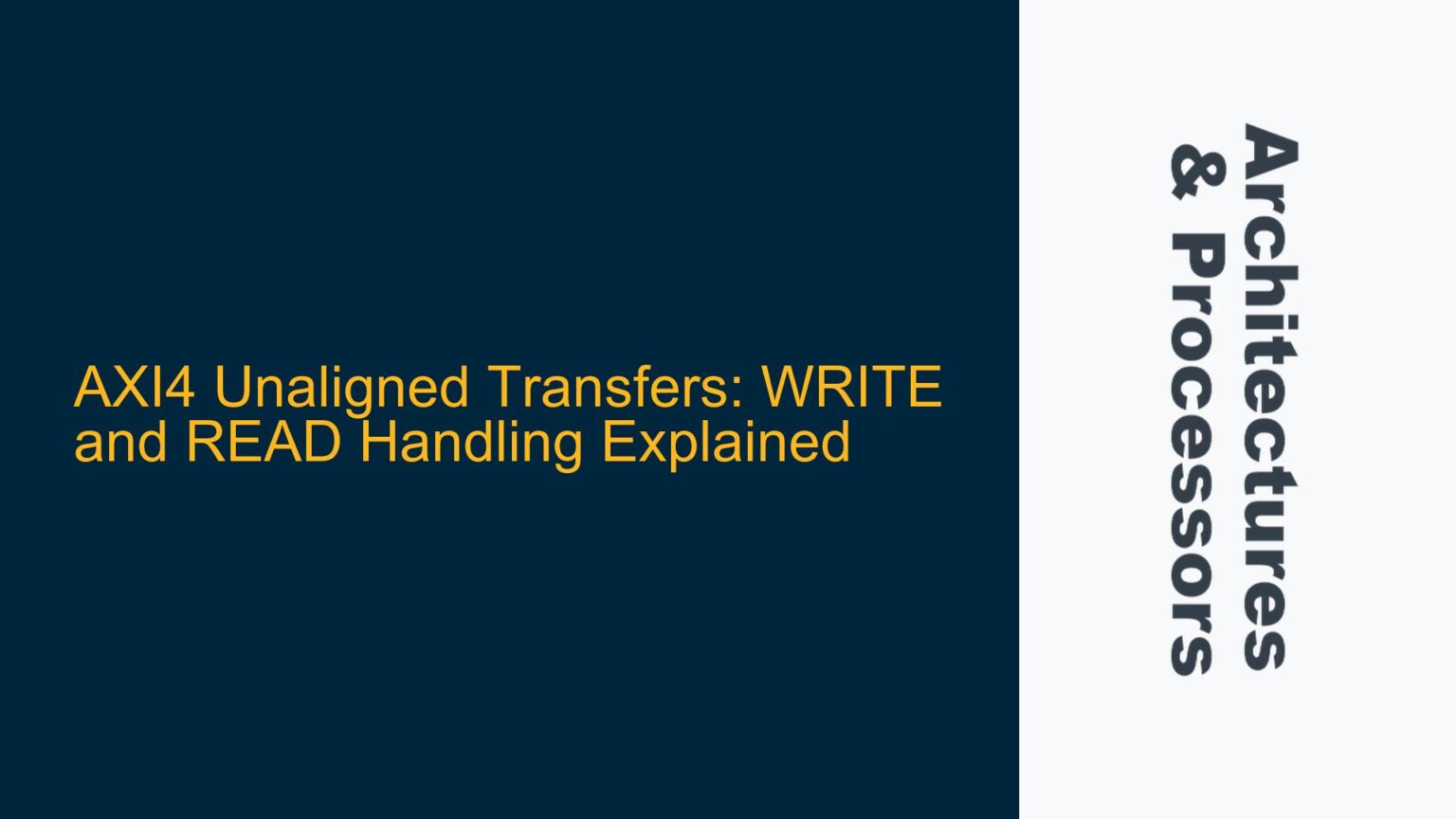 AXI4 Unaligned Transfers: WRITE and READ Handling Explained - System on ...