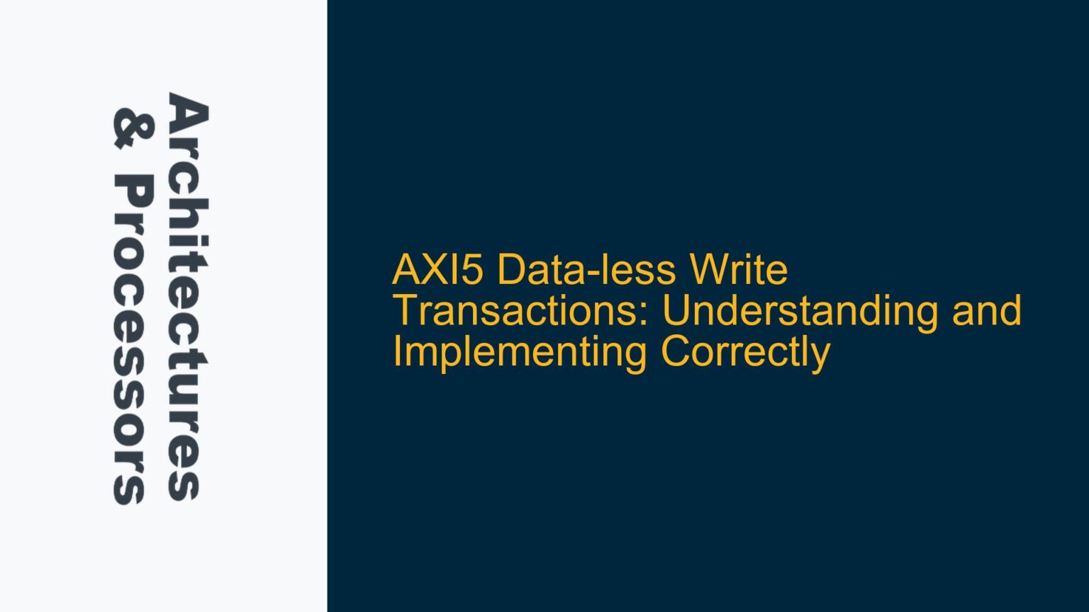 AXI5 Data-less Write Transactions: Understanding and Implementing ...