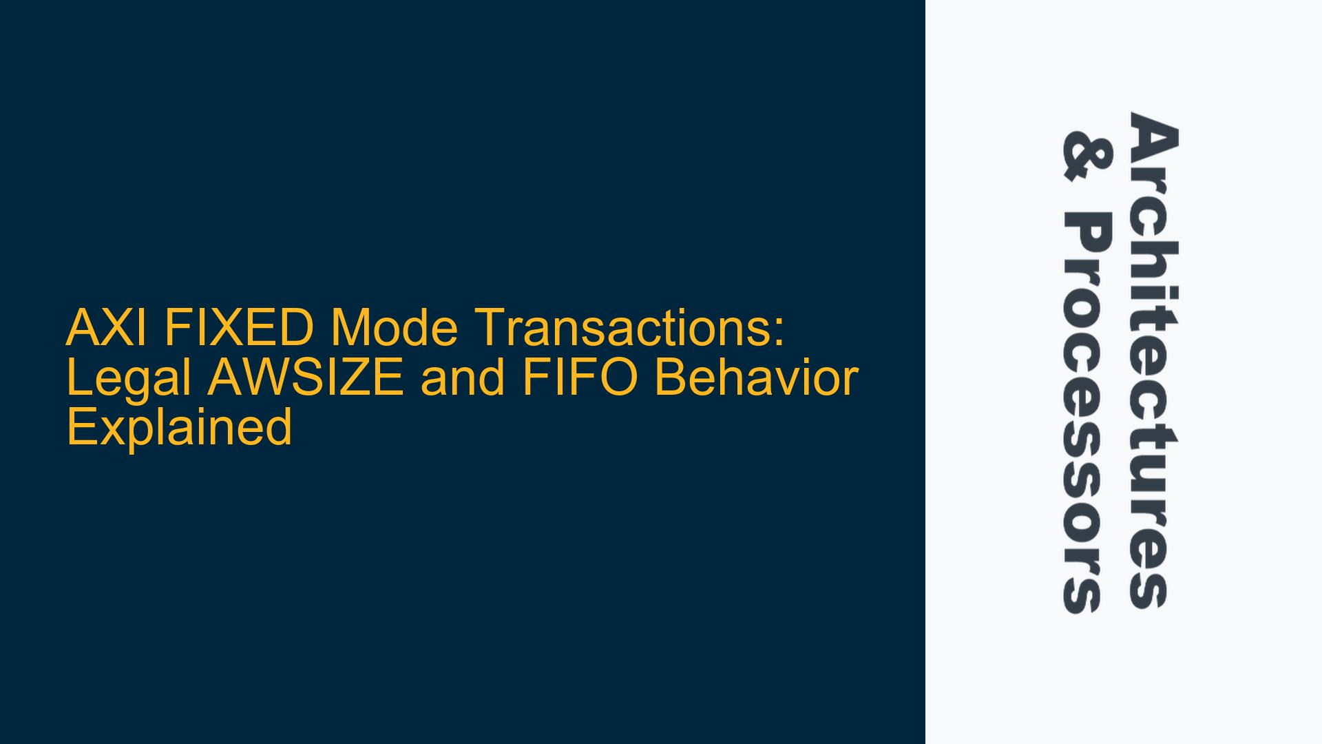 AXI FIXED Mode Transactions: Legal AWSIZE and FIFO Behavior Explained - System on Chips