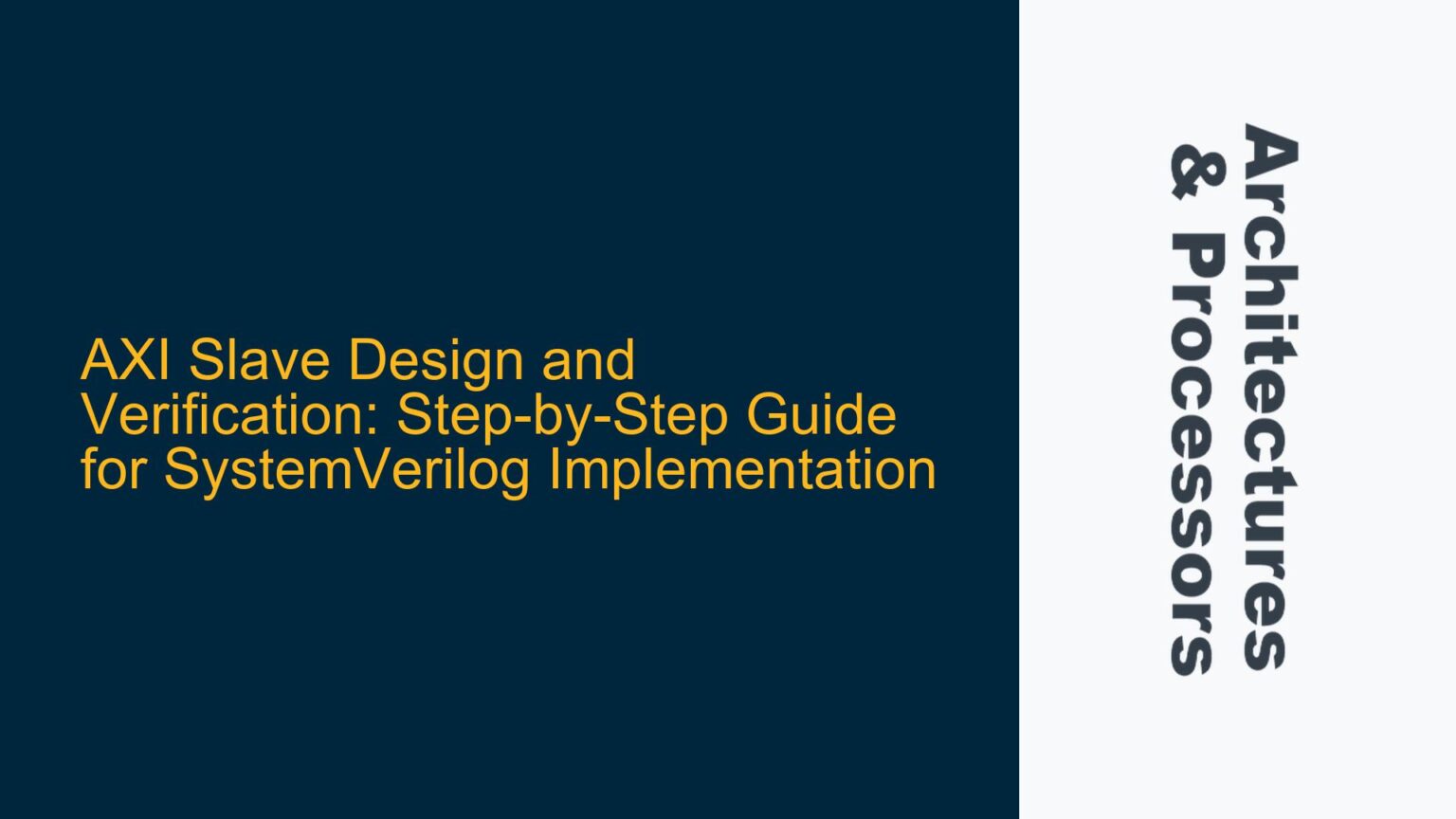AXI Slave Design and Verification: Step-by-Step Guide for SystemVerilog Implementation - System ...