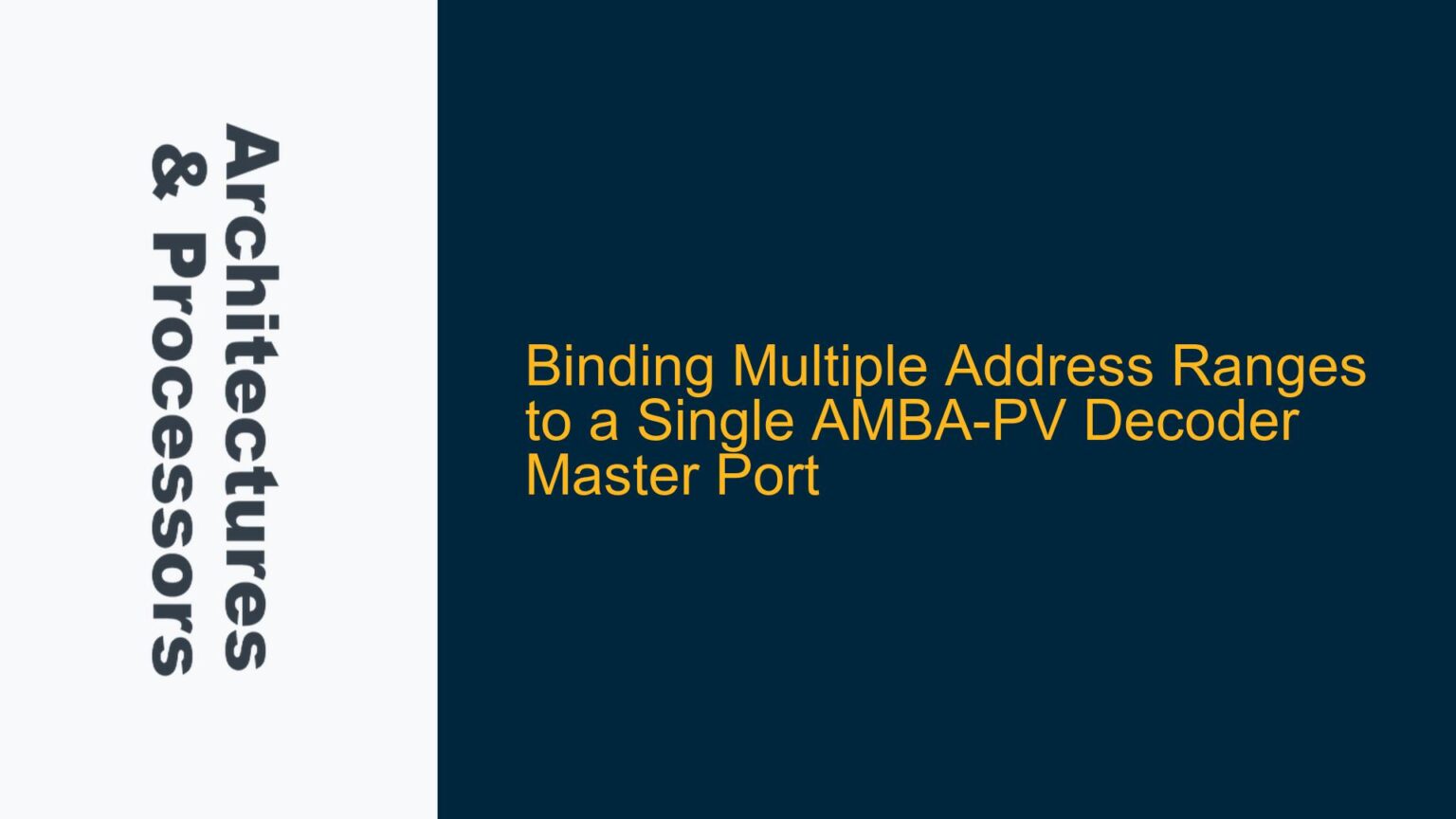 Binding Multiple Address Ranges to a Single AMBA-PV Decoder Master Port ...