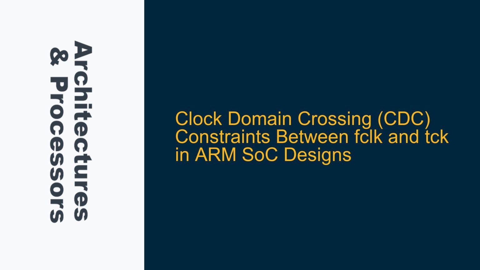 Clock Domain Crossing (CDC) Constraints Between fclk and tck in ARM SoC Designs - System on Chips
