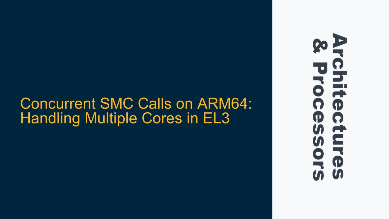 Concurrent Smc Calls On Arm64 Handling Multiple Cores In El3 System On Chips