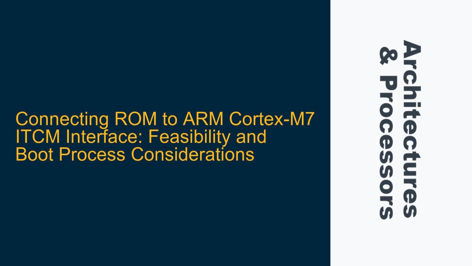 Connecting ROM to ARM Cortex-M7 ITCM Interface: Feasibility and Boot Process Considerations ...