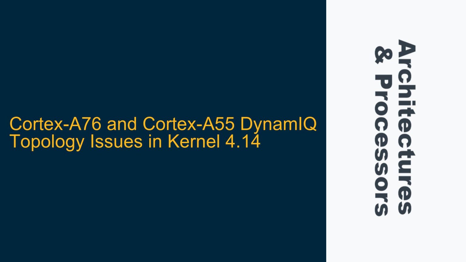 Cortex-A76 and Cortex-A55 DynamIQ Topology Issues in Kernel 4.14 - System on Chips