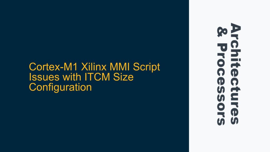 Cortex M1 Xilinx Mmi Script Issues With Itcm Size Configuration