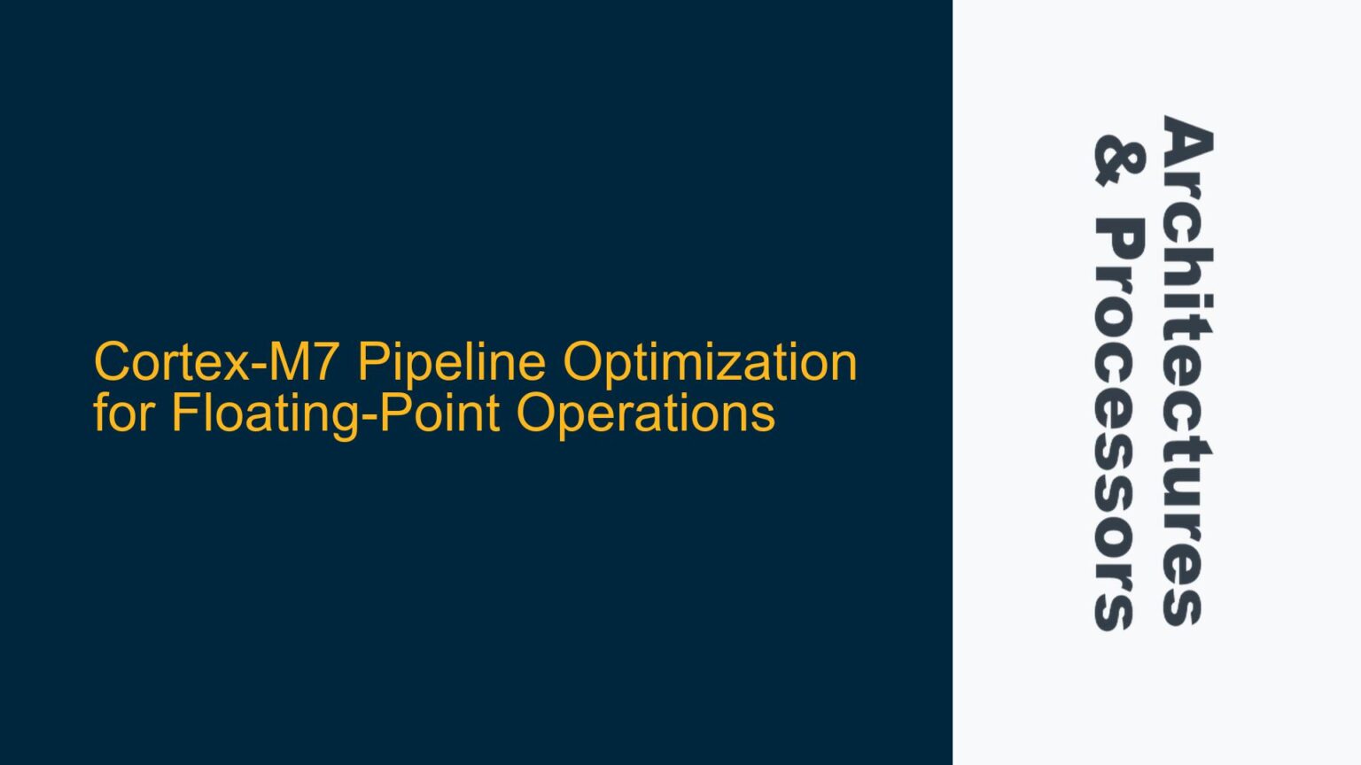 Cortex-M7 Pipeline Optimization for Floating-Point Operations - System on Chips